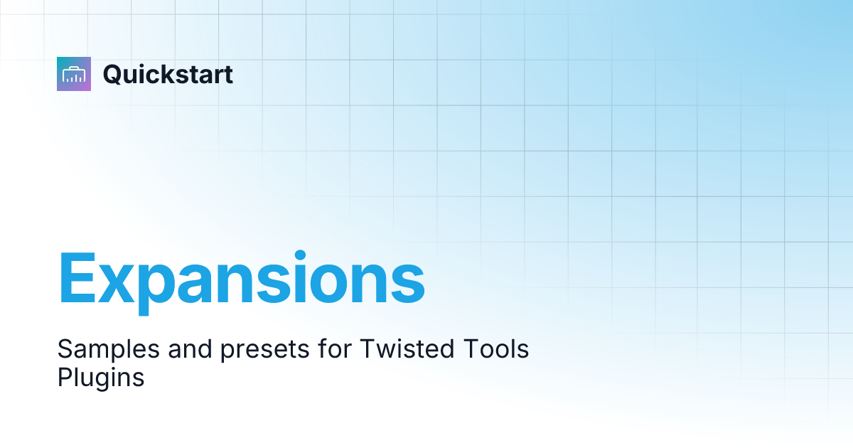 Expansions | TWISTED TOOLS | Quickstart
